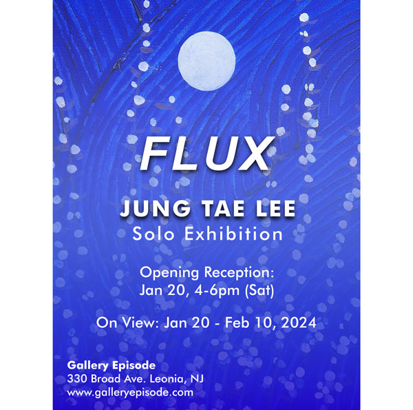 Gallery Episode presents Jung Tae Lee Solo Exhibition