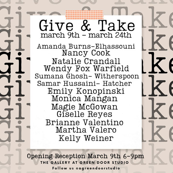 The Gallery at Green Door Studio presents "Give & Take"