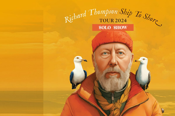 EVENT: Richard Thompson: Ship to Shore Tour - Solo Show on 2025-02-22 ...
